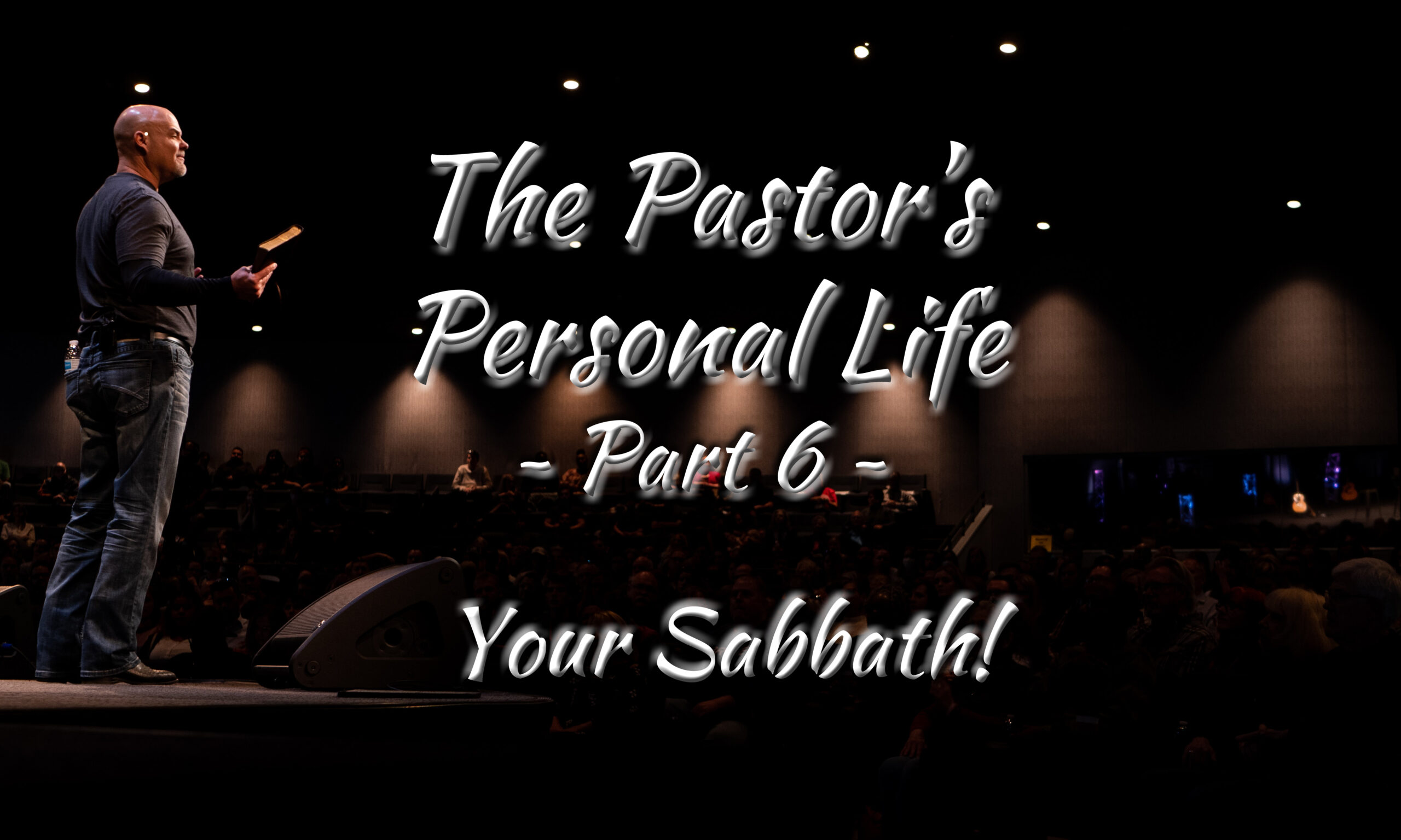 The Pastor’s Personal Life – Part 6 – Your Sabbath | Christian ...